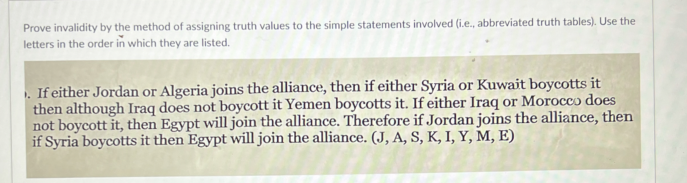 Solved Prove invalidity by the method of assigning truth | Chegg.com