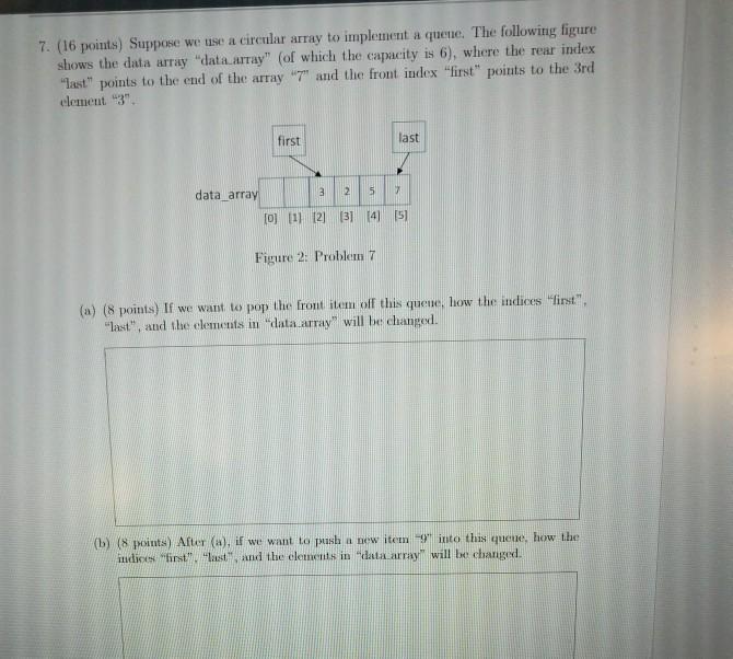 Solved 7. (16 points) Suppose we use a circular array to | Chegg.com