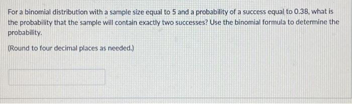 Solved For a binomial distribution with a sample size equal | Chegg.com
