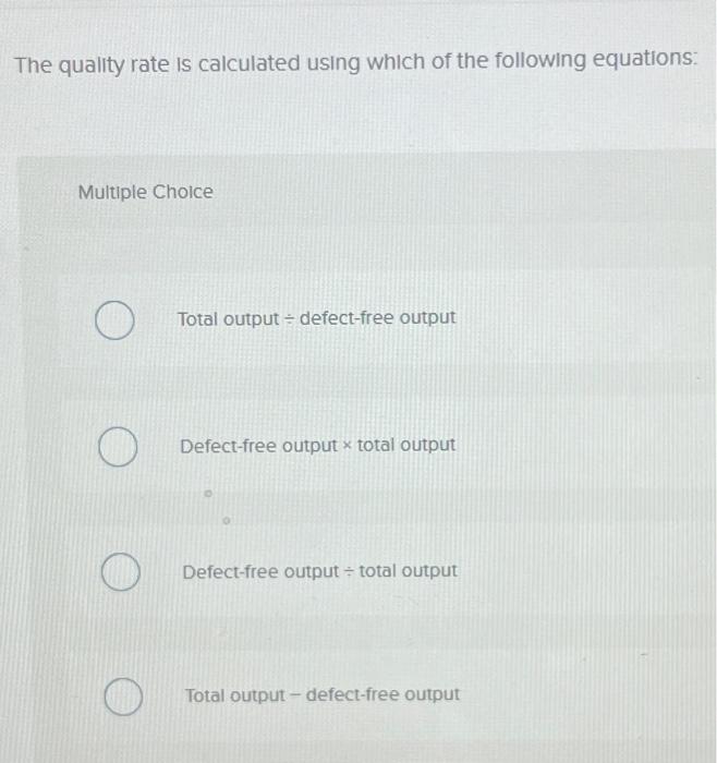 Solved The quality rate is calculated using which of the | Chegg.com