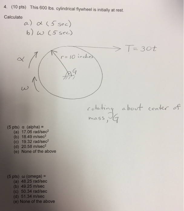 Solved 4. (10 pts) This 600 lbs. cylindrical flywheel is | Chegg.com
