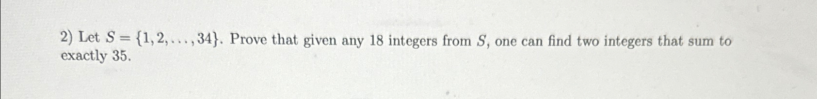 Solved Let S={1,2,dots,34}. ﻿Prove that given any 18 | Chegg.com