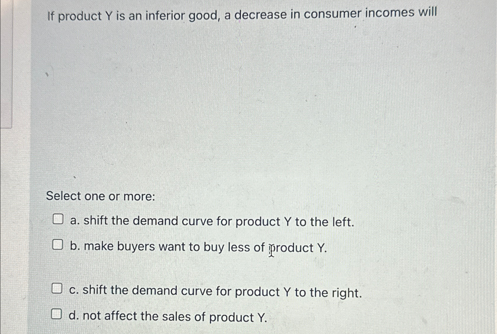 Solved If product Y ﻿is an inferior good, a decrease in | Chegg.com