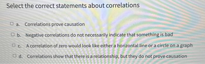 Solved Select the correct statements about correlations a. | Chegg.com