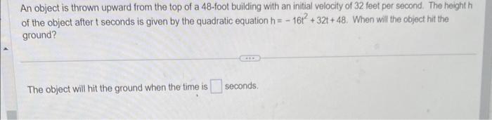 Solved An object is thrown upward from the top of a 48 -foot | Chegg.com