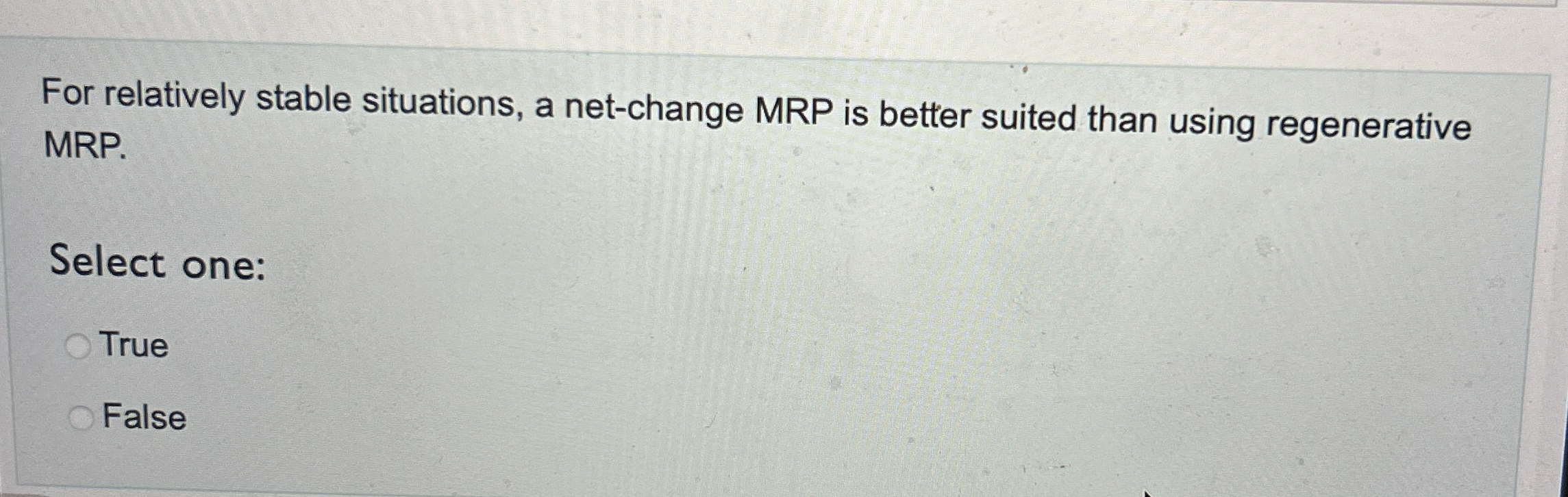 Solved For relatively stable situations, a net-change MRP is | Chegg.com