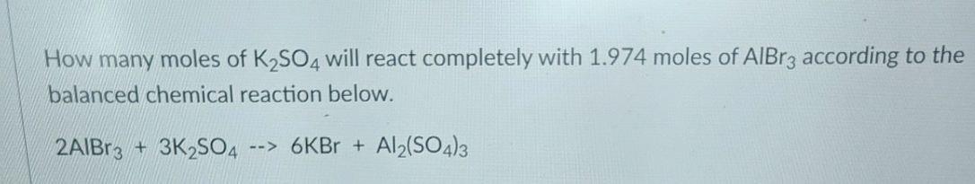 Solved How many moles of K2SO4 ﻿will react completely with | Chegg.com