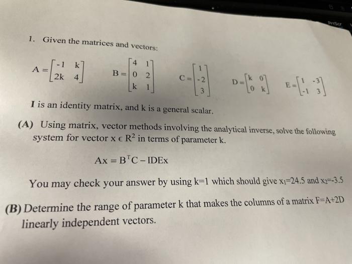 Solved 1. Given the matrices and vectors: 1-1 k A= 2k 4 4 11 | Chegg.com