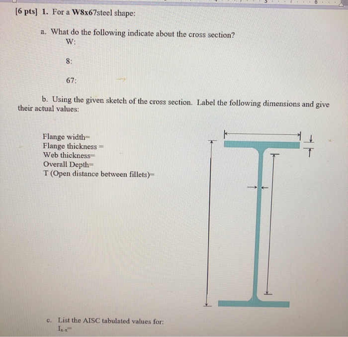Solved [6 pts) 1. For a W8x67steel shape: a. What do the | Chegg.com