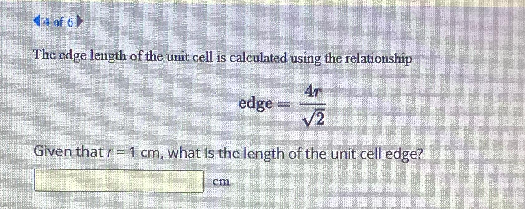 Solved 4 ﻿of 6The edge length of the unit cell is calculated | Chegg.com
