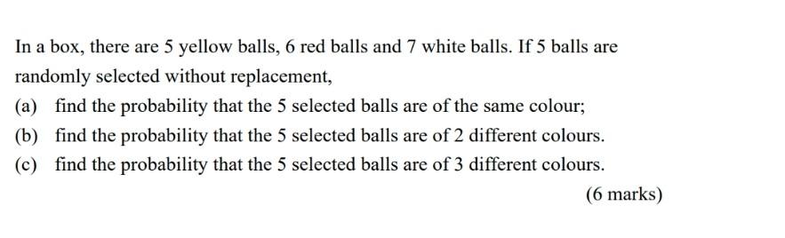 Solved In a box, there are 5 yellow balls, 6 red balls and 7 | Chegg.com