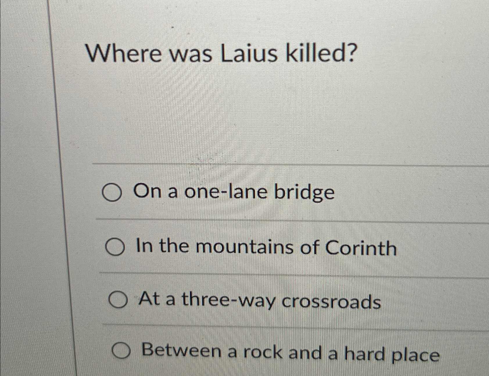 Solved Where was Laius killed?On a one-lane bridgeIn the | Chegg.com