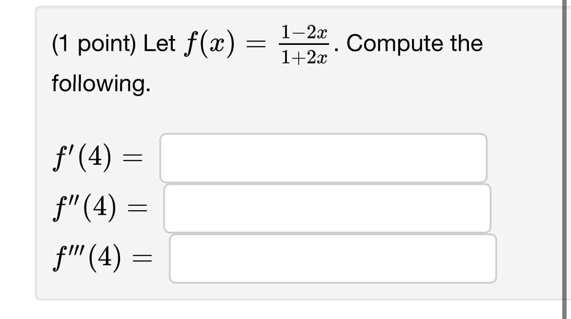 Solved (1 point) Let f(x)=1-2x1+2x. Compute the | Chegg.com Solved (1 point) Let f(x)=1-2x1+2x. Compute the | Chegg.com