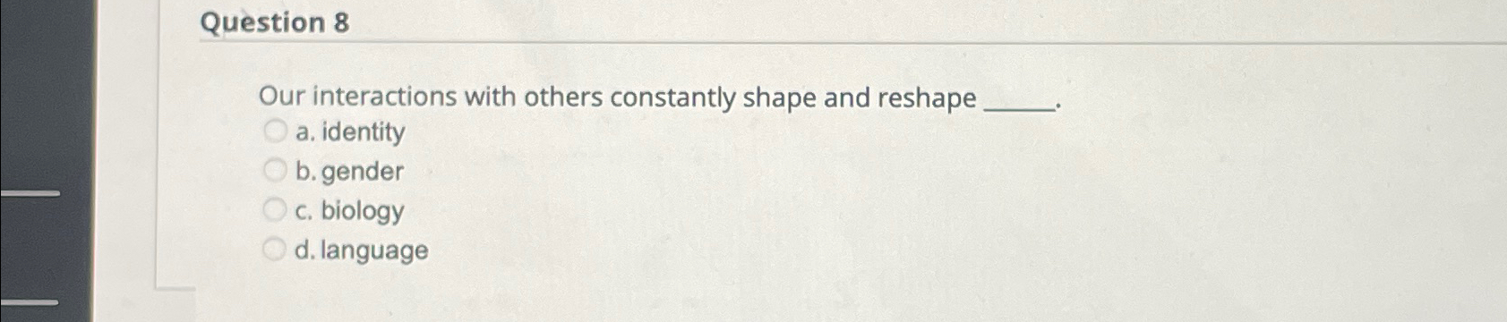 Solved Question 8Our interactions with others constantly | Chegg.com