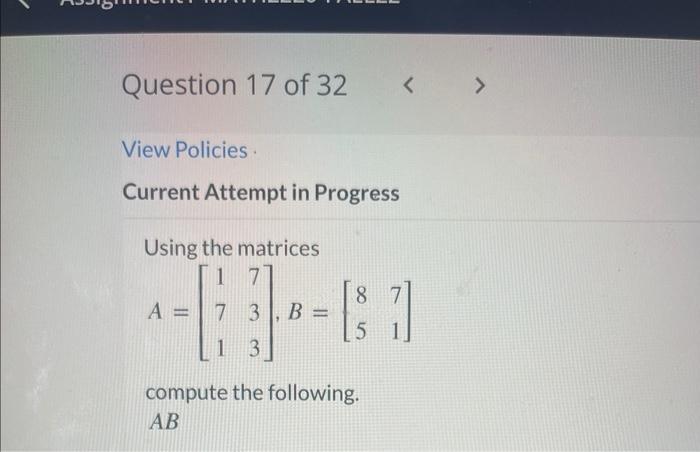 Solved Using the matrices A=⎣⎡171733⎦⎤,B=[8571] compute the | Chegg.com