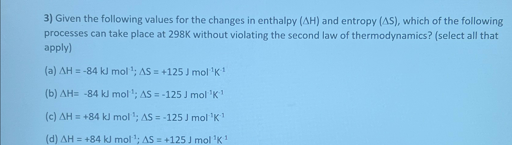 Solved Given the following values for the changes in | Chegg.com