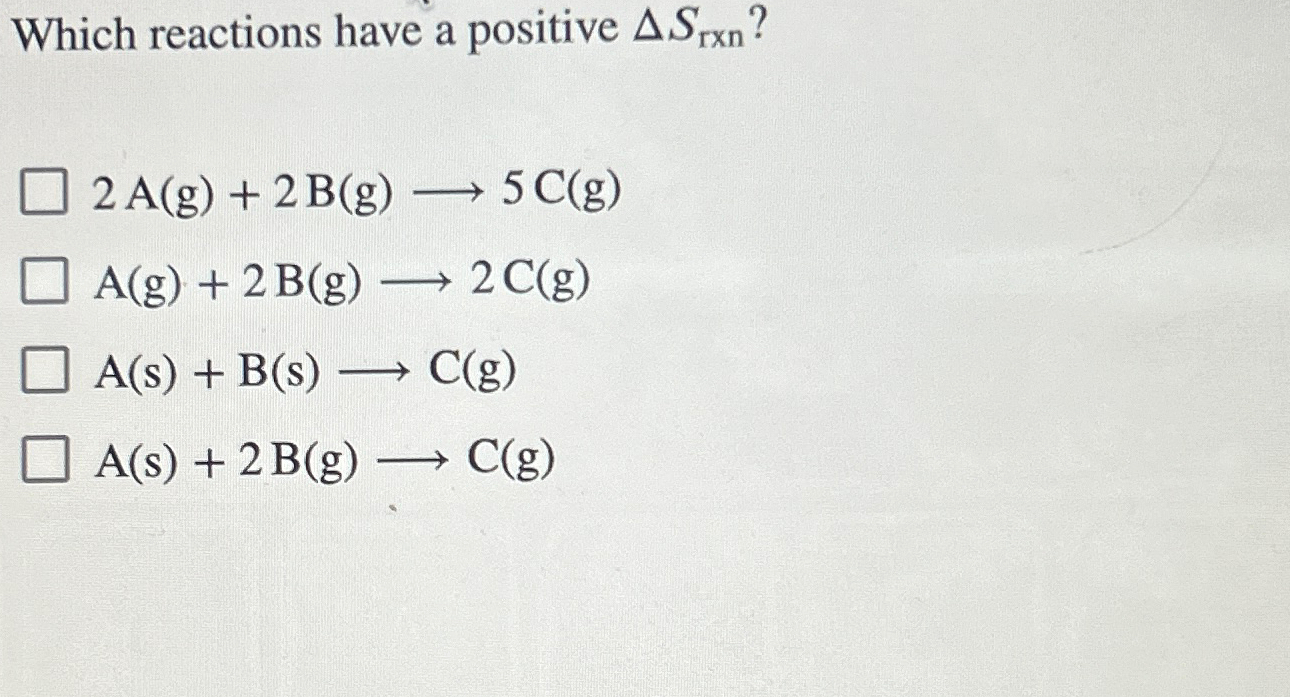Solved Which reactions have a positive | Chegg.com