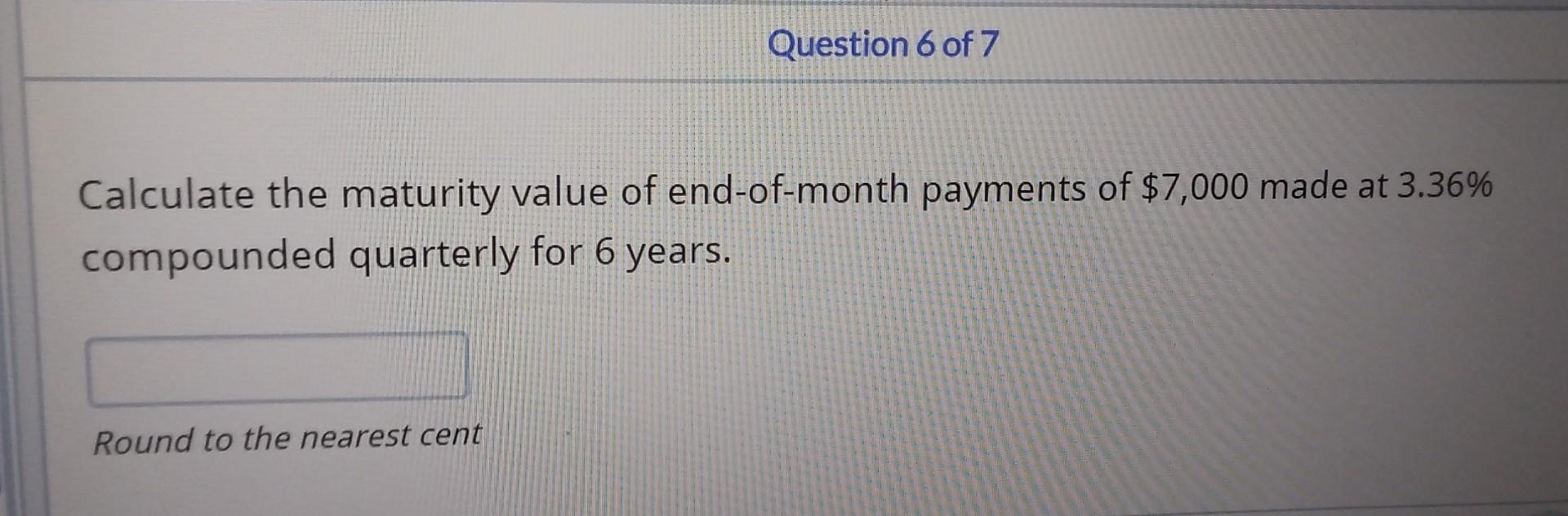 Solved Calculate the maturity value of end-of-month payments | Chegg.com