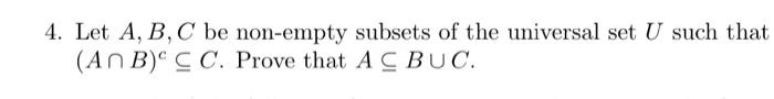 Solved 4. Let A,B,C be non-empty subsets of the universal | Chegg.com