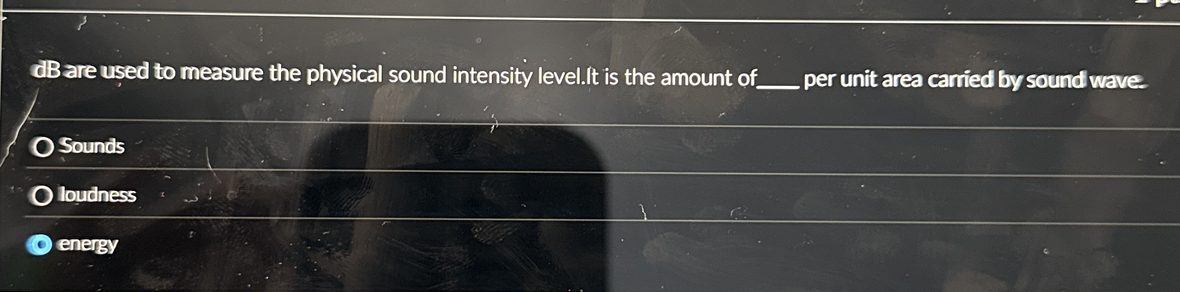Solved dB are used to measure the physical sound intensity | Chegg.com