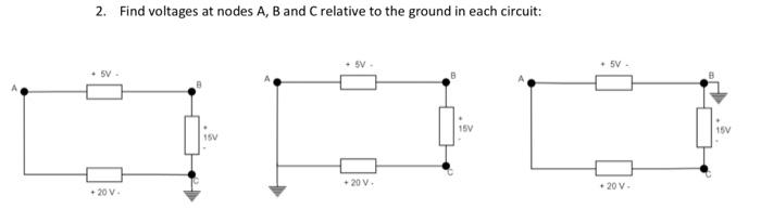 Solved 2. Find voltages at nodes A,B and C relative to the | Chegg.com