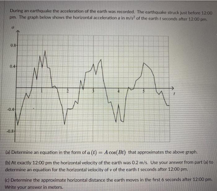 Solved During an earthquake the acceleration of the earth | Chegg.com