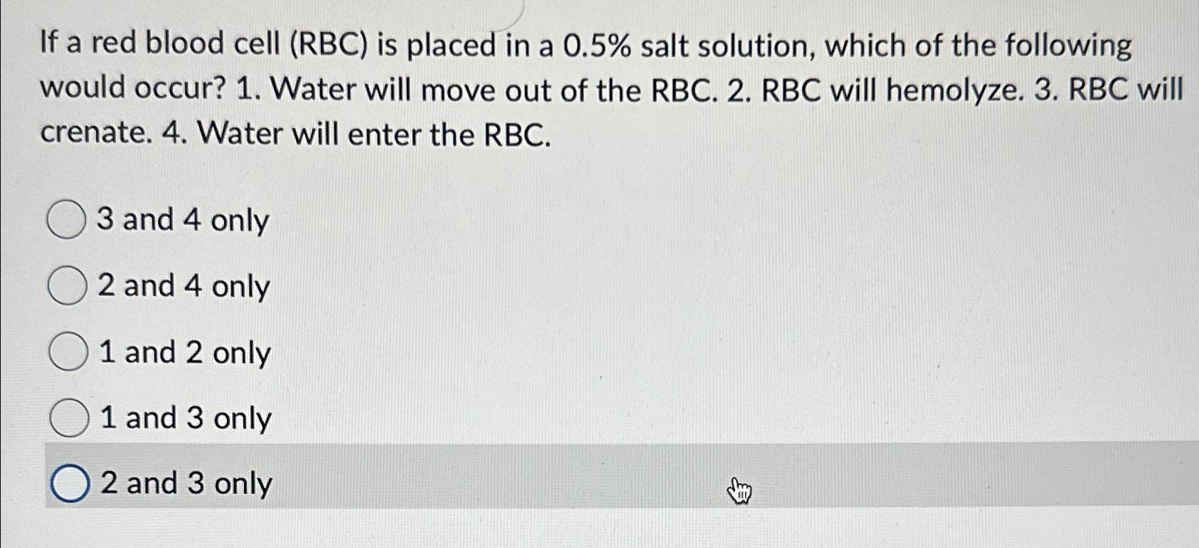 Solved If a red blood cell (RBC) ﻿is placed in a 0.5% ﻿salt | Chegg.com