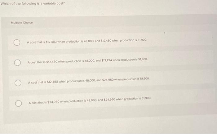 Solved Which of the following is a variable cost? Multiple | Chegg.com