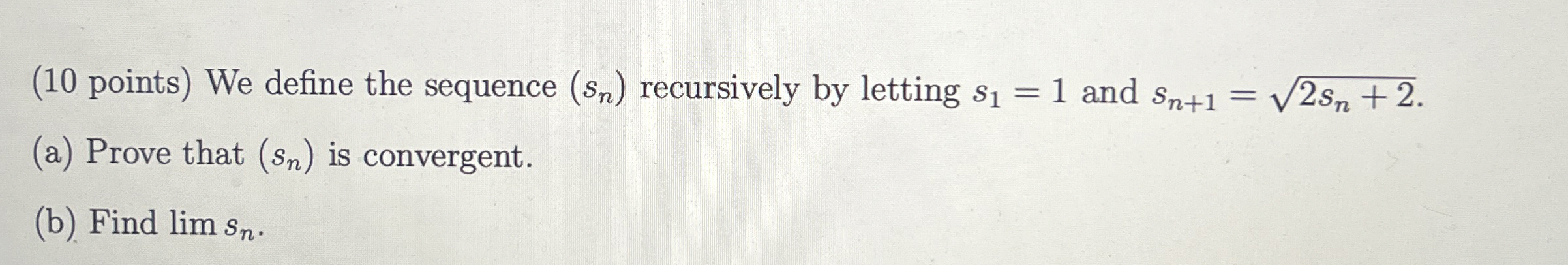 Solved (10 ﻿points) ﻿We define the sequence (sn) | Chegg.com
