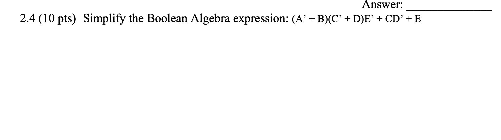 Solved Answer:2.4 (10 ﻿pts) ﻿Simplify the Boolean Algebra | Chegg.com