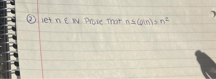 Solved (2) let n&N. Prove that n≤6(n)≤n2 | Chegg.com Solved (2) let n&N. Prove that n≤6(n)≤n2 | Chegg.com