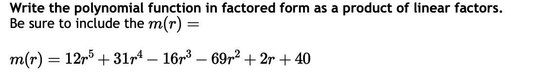 Solved Write the polynomial function in factored form as a | Chegg.com