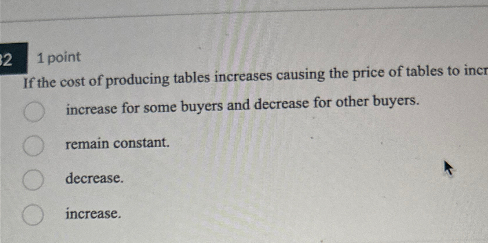 Solved 1 ﻿pointIf the cost of producing tables increases | Chegg.com