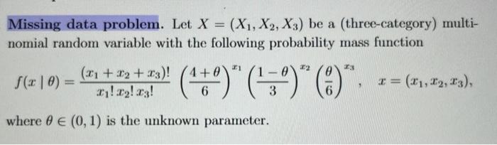 Solved Missing data problem. Let X=(X1,X2,X3) be a | Chegg.com