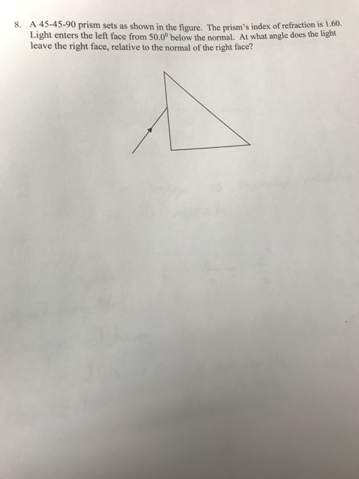 Solved 8. A 45-45-90 prism sets as shown in the figure. The | Chegg.com