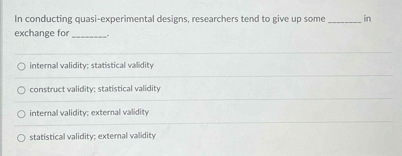 Solved In conducting quasi-experimental designs, researchers | Chegg.com