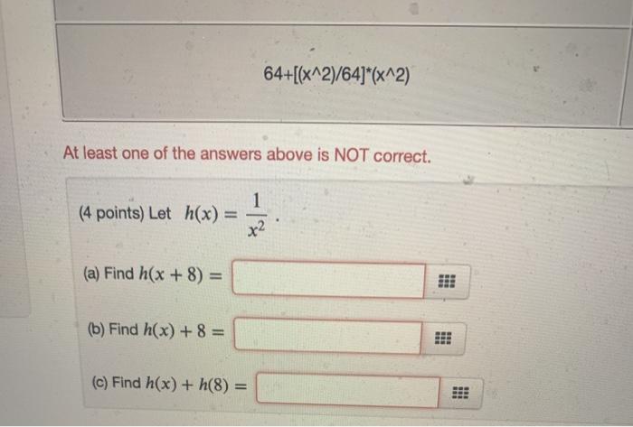 Solved 64+[(x^2)/64)*(x^2) At least one of the answers above | Chegg.com