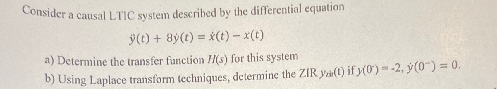 Solved Consider a causal LTIC system described by the | Chegg.com
