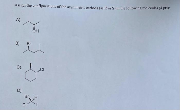 Solved Assign the configurations of the asymmetric carbons | Chegg.com