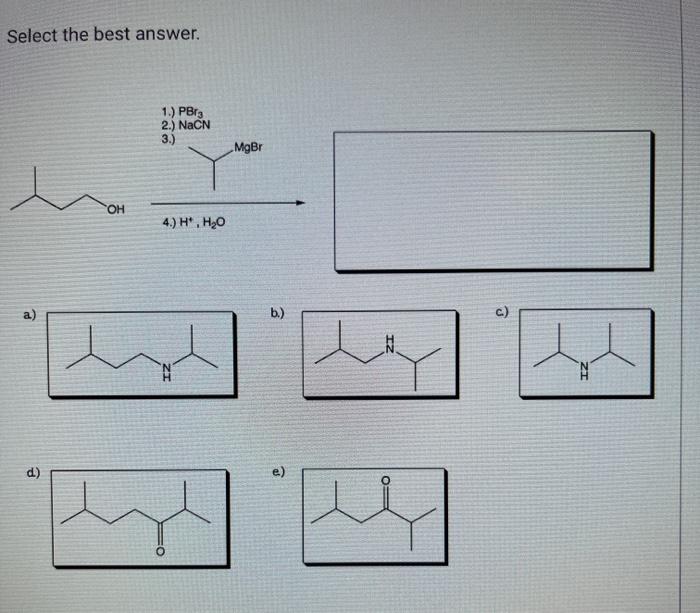 Solved Select the best answer. 1.) PBrg 2.) NaCN 3.) MgBr OH | Chegg.com