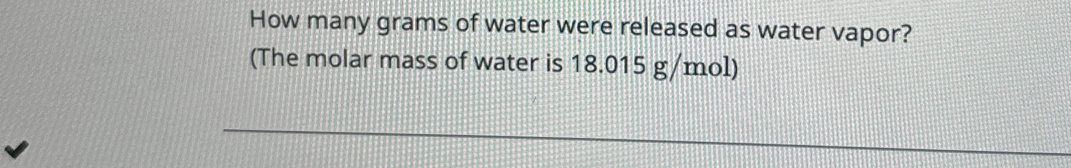 Solved How many grams of water were released as water | Chegg.com