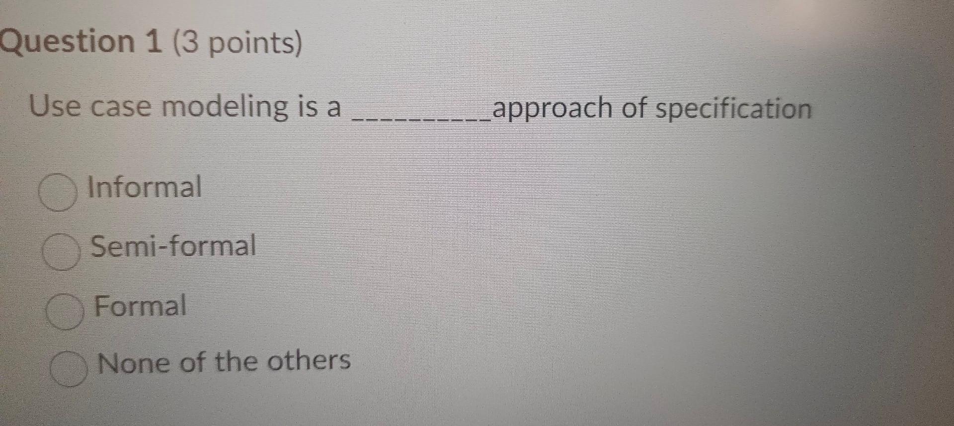 Solved Use case modeling is a approach of specification | Chegg.com