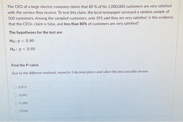 Solved The CEO of a large electric company claims that 80% | Chegg.com