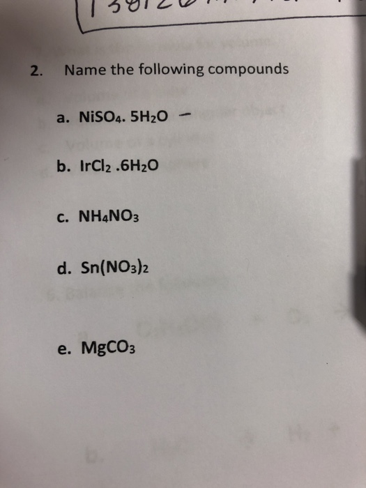 Solved 159126 2. Name the following compounds a. NISO4.5H20 | Chegg.com