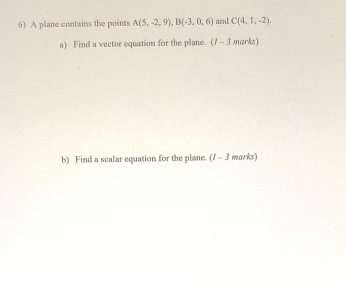 Solved 6) A plane contains the points A(5,−2,9),B(−3,0,6) | Chegg.com