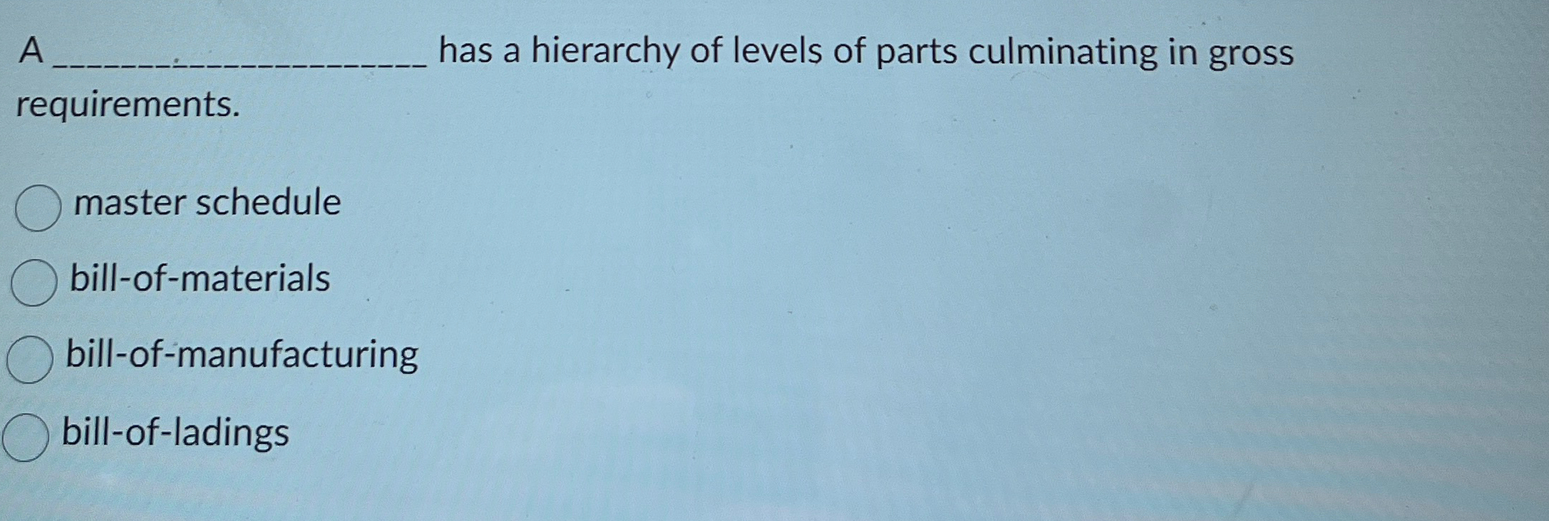Solved A has a hierarchy of levels of parts culminating in | Chegg.com