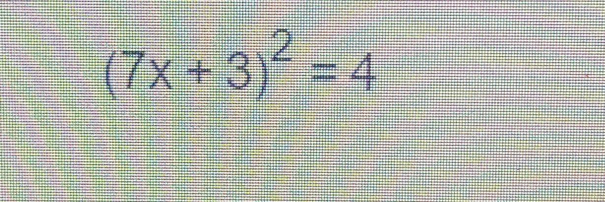 Solved (7x+3)2=4 | Chegg.com