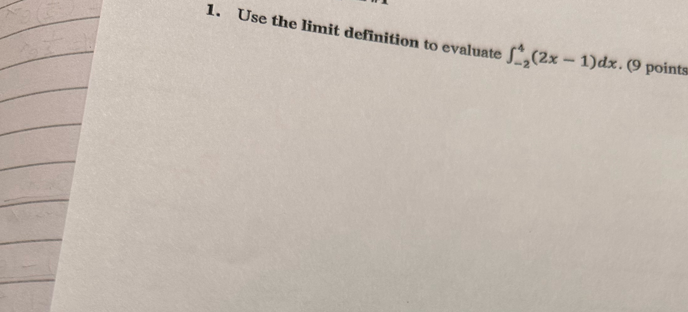 Solved Use the limit definition to evaluate ∫-24(2x-1)dx. (9 | Chegg.com
