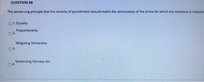 Solved QUESTION 88 The sentencing principle that the | Chegg.com