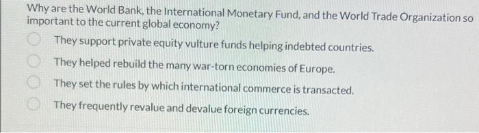 Solved Why are the World Bank, the International Monetary | Chegg.com